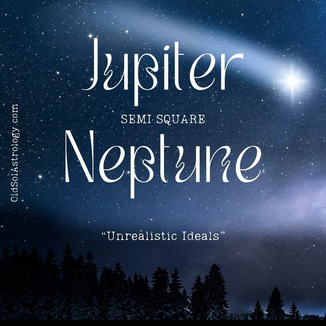 Jupiter Semi Square Neptune Transit - Old Sol Astrology
