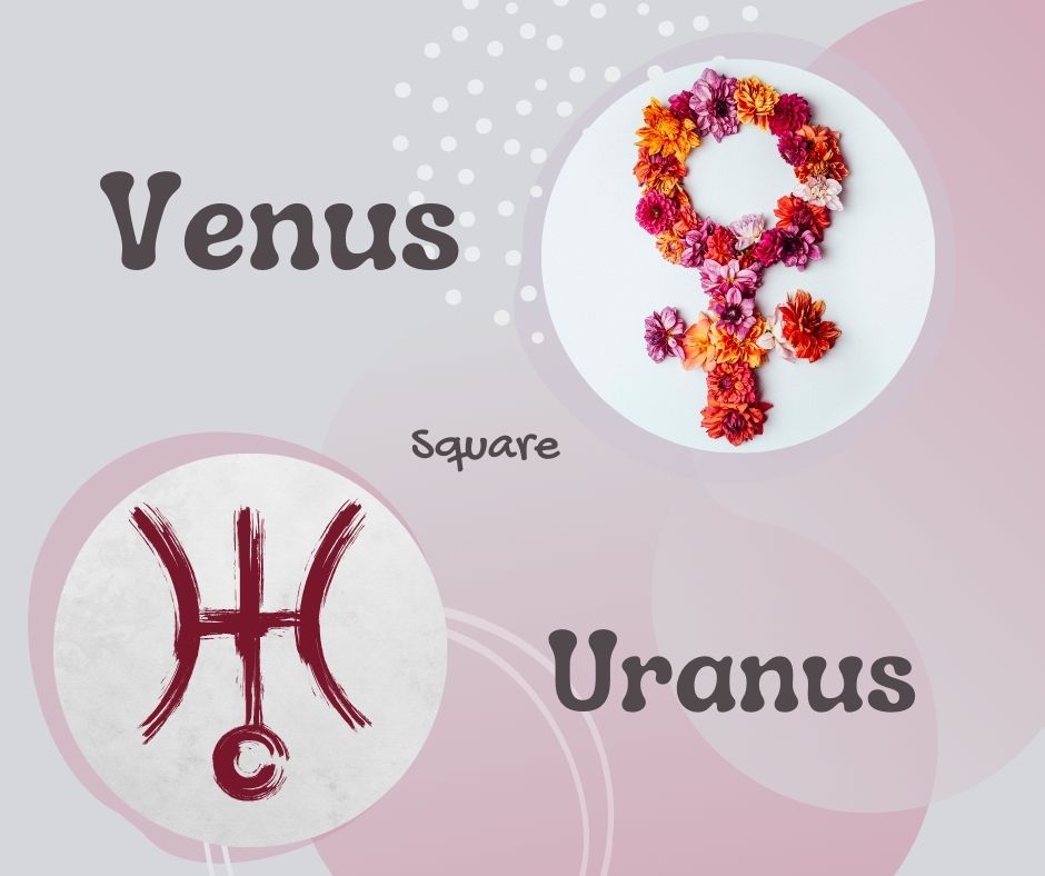 Transit Venus Square Uranus - Old Sol Astrology